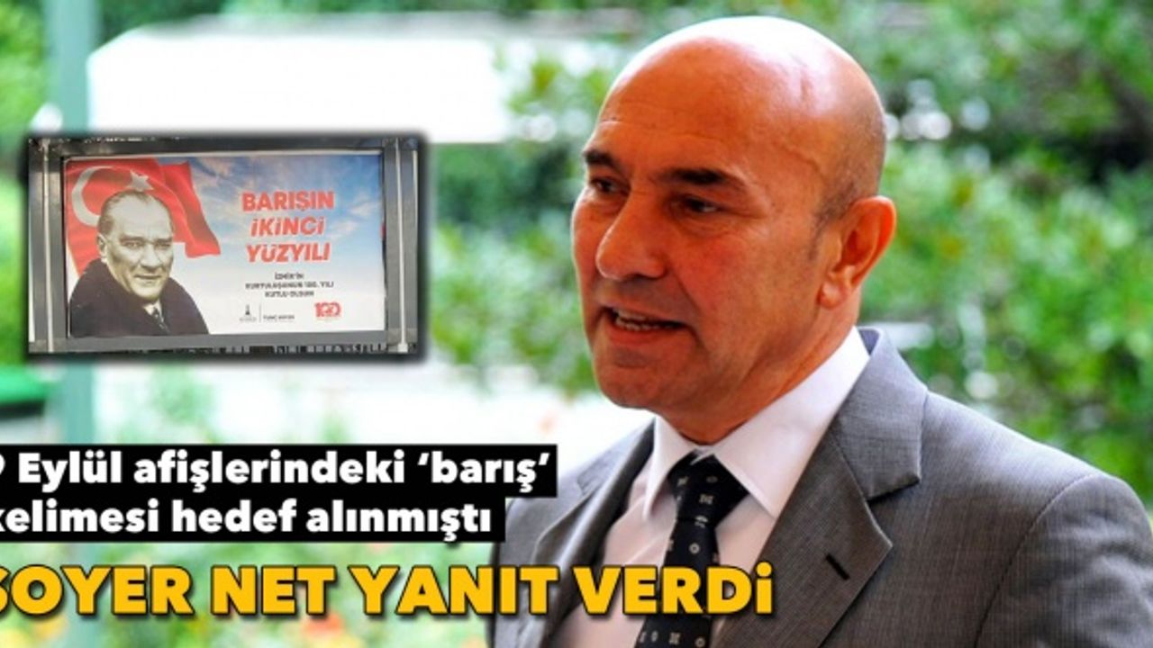 9 Eylül afişlerindeki ‘barış’ kelimesi hedef alınmıştı, Soyer net yanıt ...