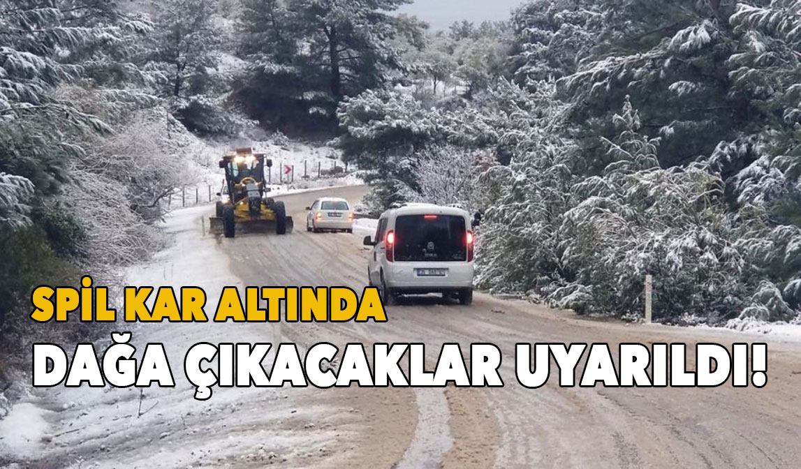Spil Dağı kar altında! Önemli uyarı yapıldı! - İz Gazete - İzmir ...