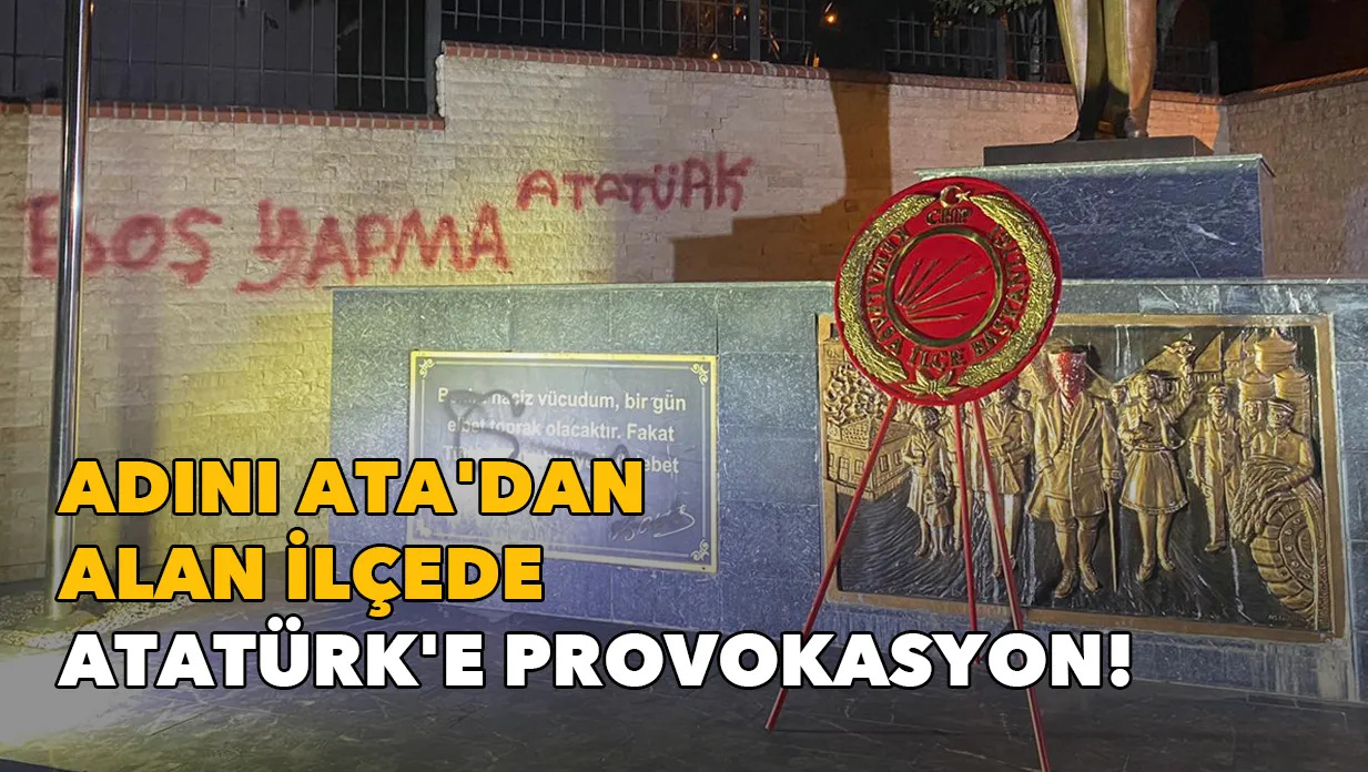 Adını Ata'dan alan İzmir'in ilçesinde Atatürk'e provokasyon! - İz ...